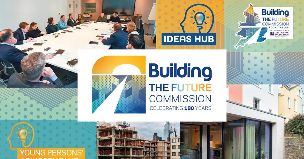 Building the Future Commission: review of April | Features | Building