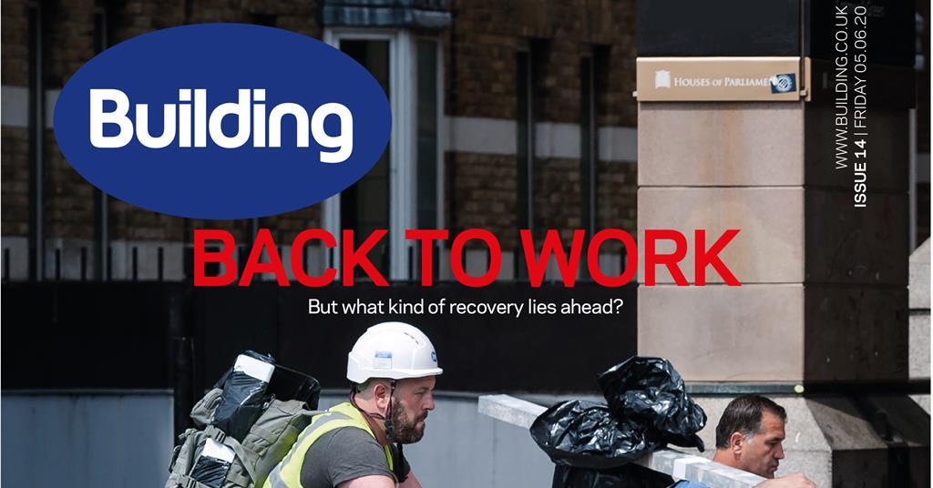 Building Digital Edition: 5 June 2020 | Information - Building | Building