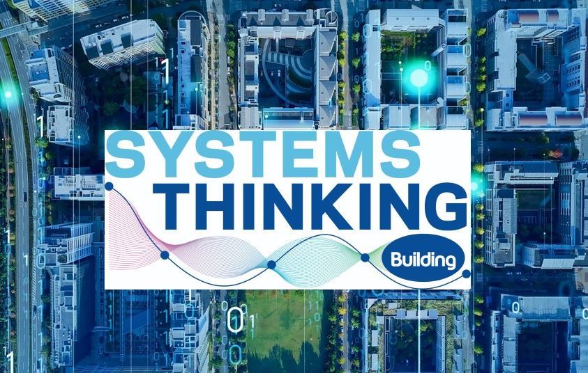 Introducing Building Systems Thinking: A new series on unlocking better ...