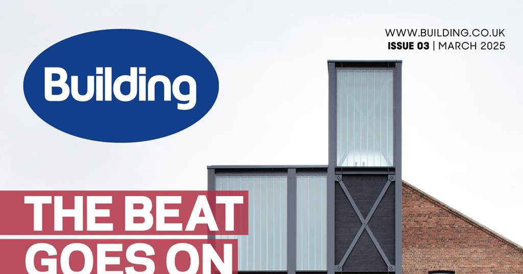 Building Digital Edition: March 2025 | Information - Building | Building