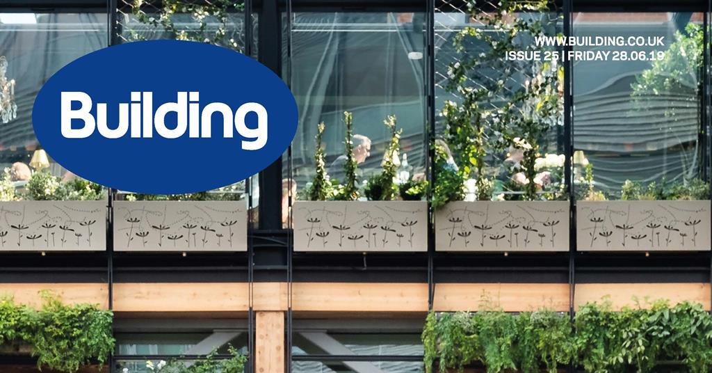 Building Digital Edition: 28 June 2019 | Information - Building | Building