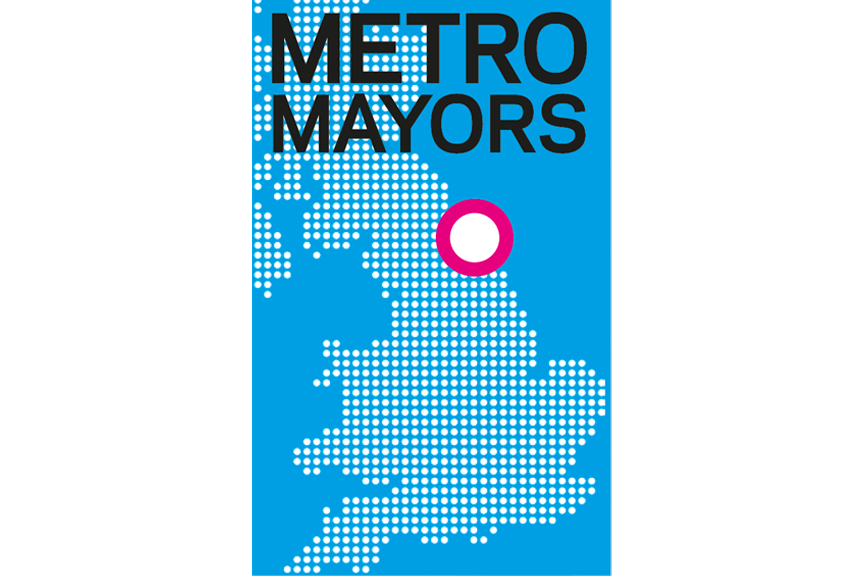 Metro mayors: Who and what can transform Teesside? | Features | Building